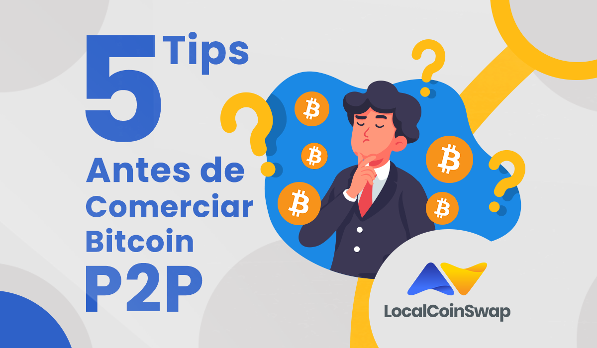 5 cosas a considerar antes de comerciar en P2P